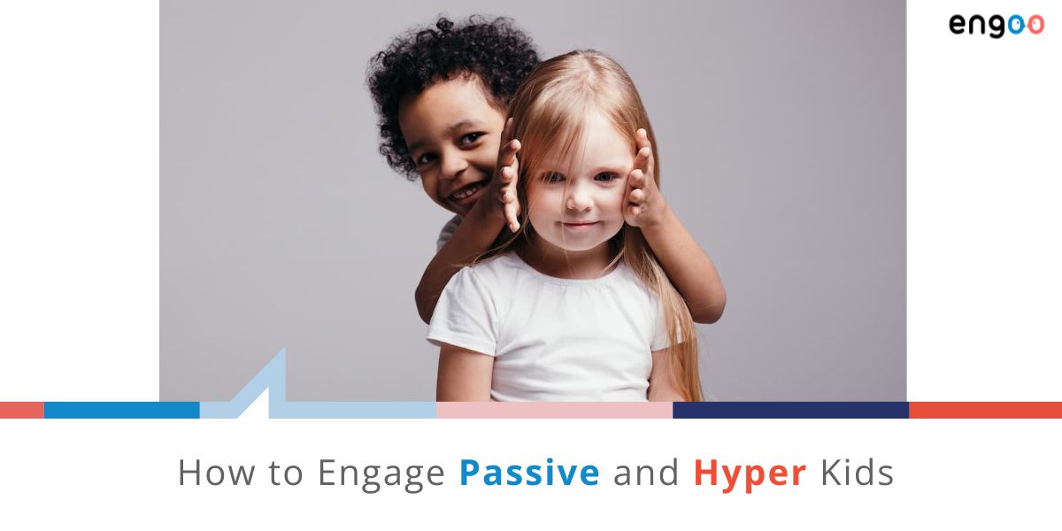 How to Engage Passive and Hyper Kids | Engoo Tutor's Blog