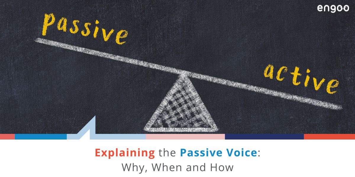 Explaining the Passive Voice: Why, When and How | Engoo Tutor's Blog