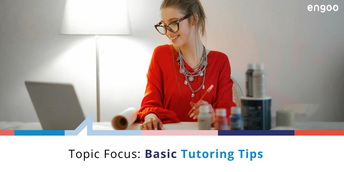 Topic Focus: Basic Tutoring Tips | Engoo Tutor's Blog