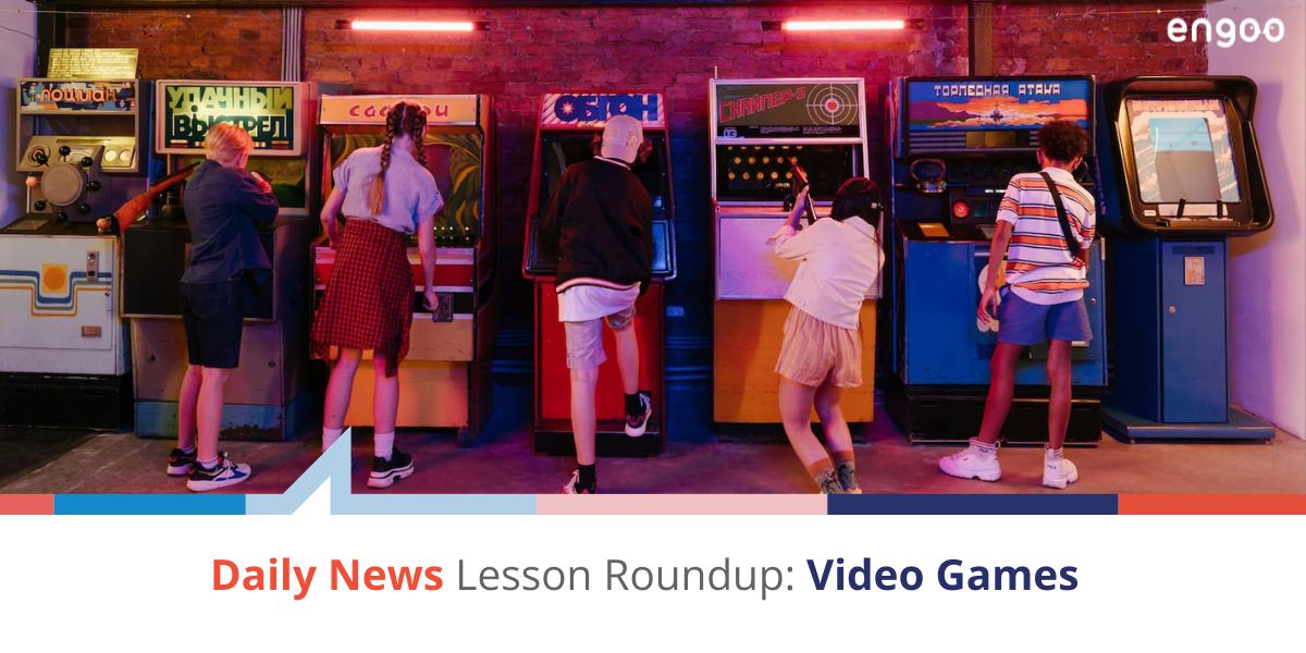 Daily News Lesson Roundup: Video Games | Engoo Tutor's Blog