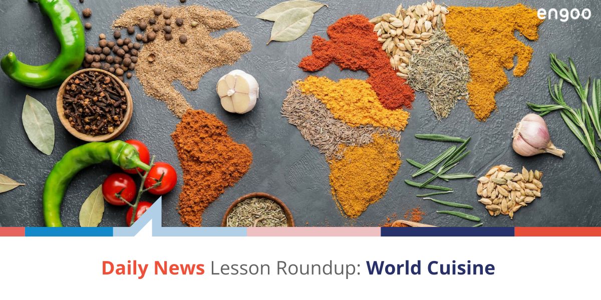 Daily News Lesson Roundup: World Cuisine | Engoo Tutor's Blog