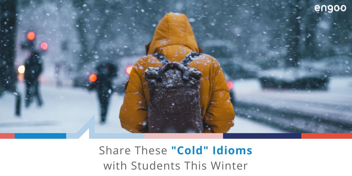 Share These "Cold" Idioms with Students This Winter | Engoo Tutor's Blog