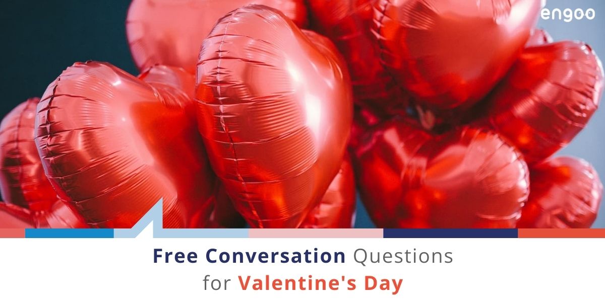 Free Conversation Questions for Valentine's Day | Engoo Tutor's Blog