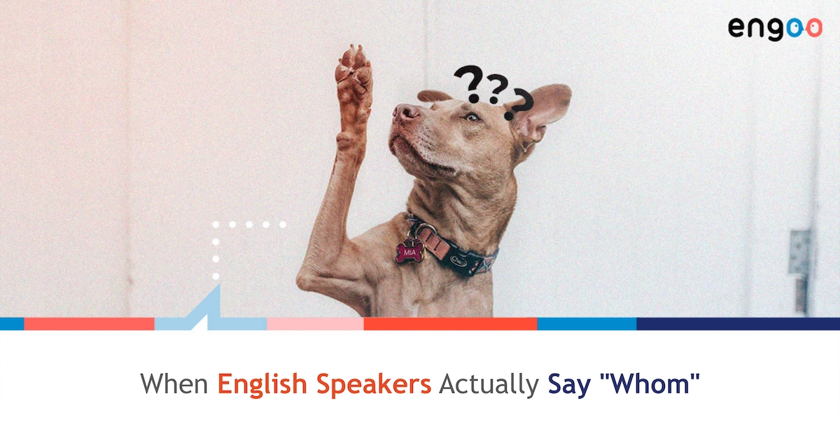 When English Speakers Actually Say "Whom"