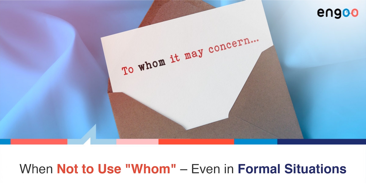 When Not to Use "Whom" – Even in Formal Situations