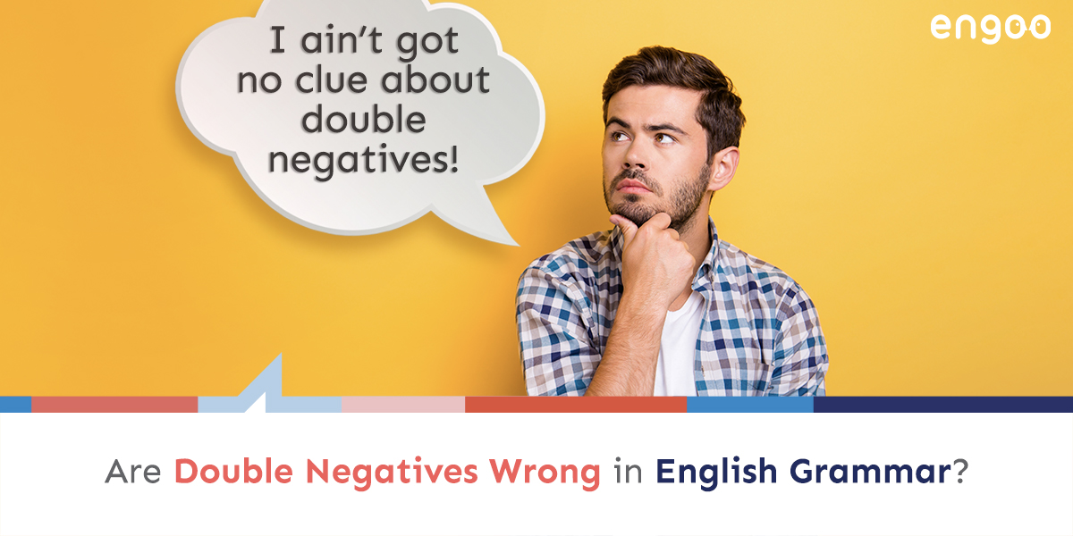 Are Double Negatives Wrong in English Grammar?