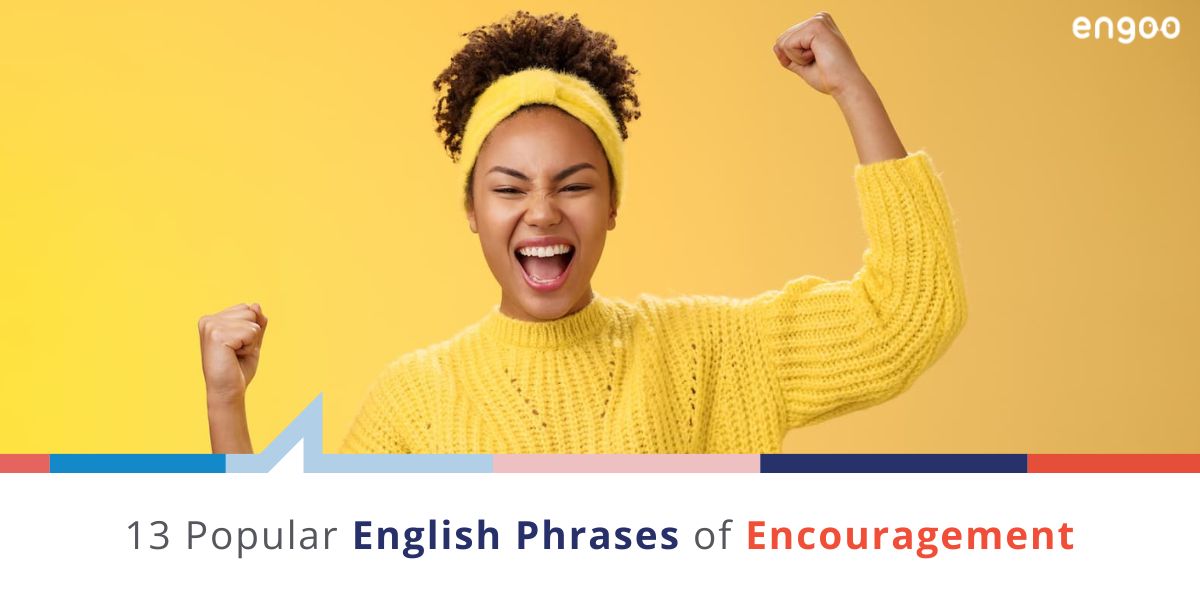 13 Popular English Phrases of Encouragement [Updated] | Engoo Blog