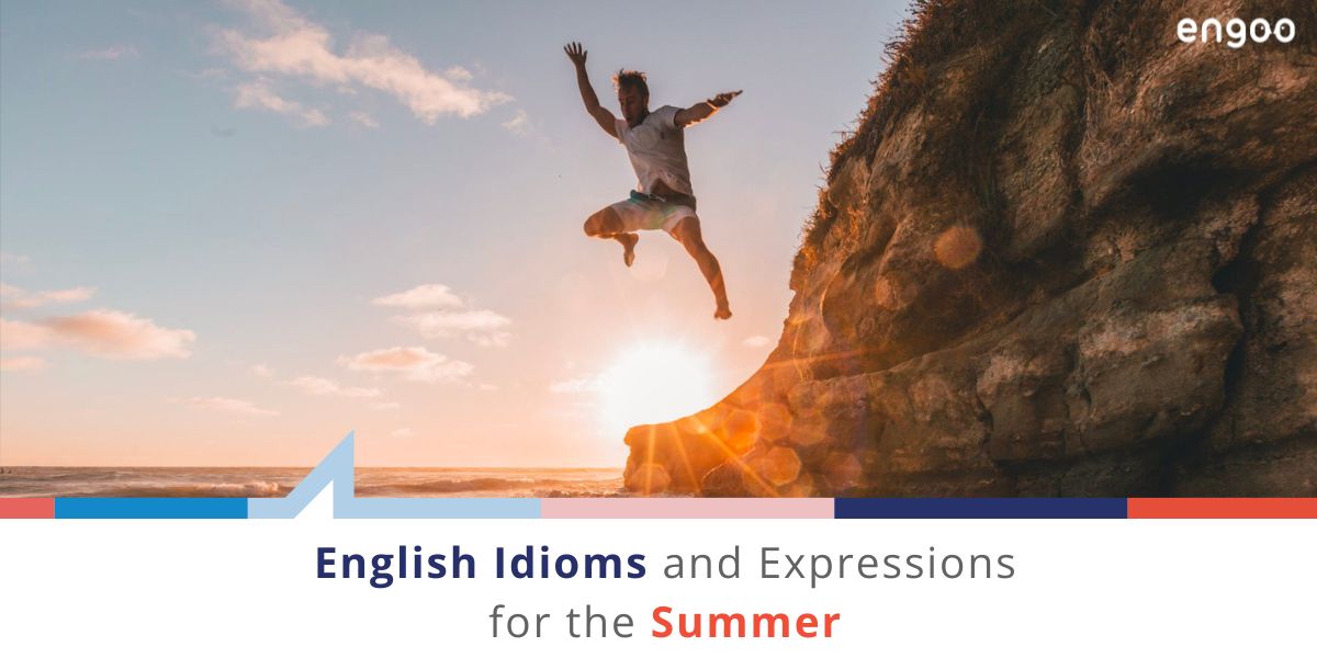 English Idioms and Expressions for the Summer [Updated] | Engoo Blog