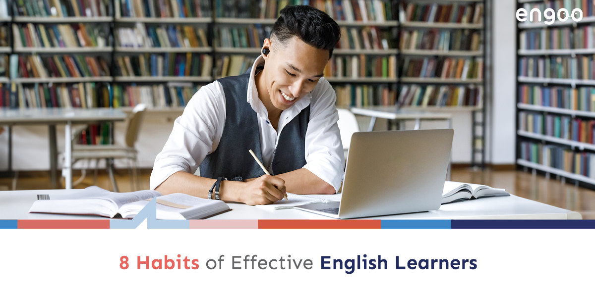 8 Habits of Effective English Learners [Updated] | Engoo Blog