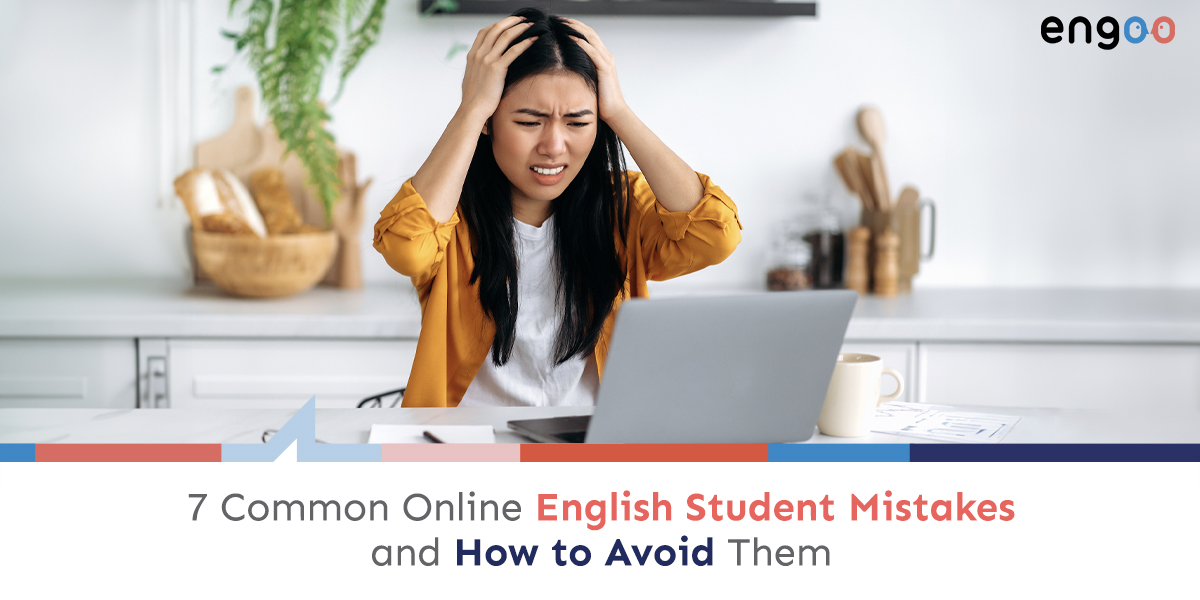 7 Common Online English Student Mistakes and How to Avoid Them | Engoo Blog