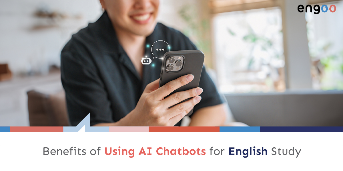 The Benefits of Using AI Chatbots for English Study | Engoo Blog