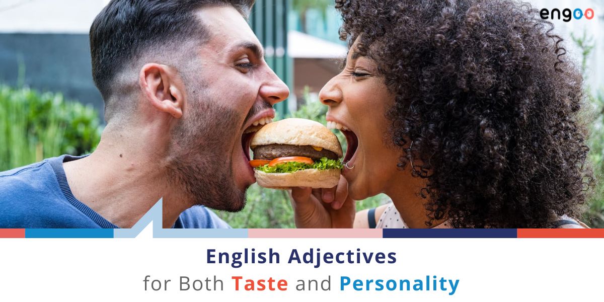English Adjectives for Both Taste and Personality [Updated] | Engoo Blog