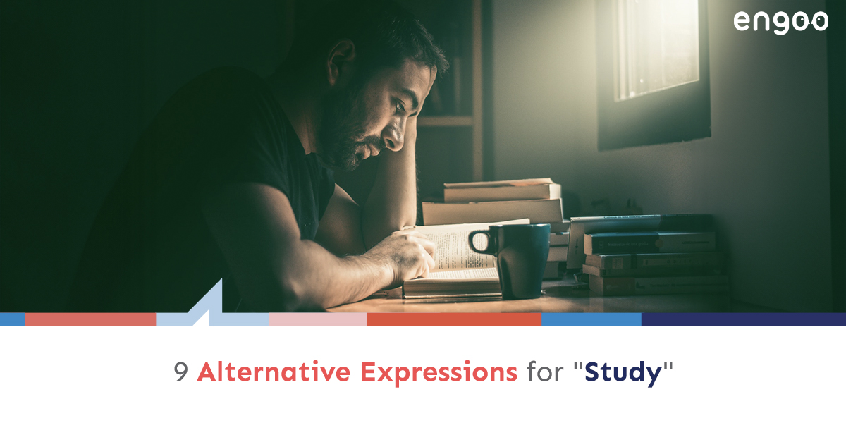 9 Alternative Expressions for "Study" | Engoo Blog