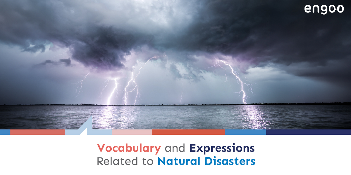 Vocabulary and Expressions Related to Natural Disasters | Engoo Blog