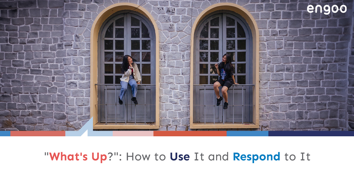 "What's Up?": How to Use It and Respond to It | Engoo Blog