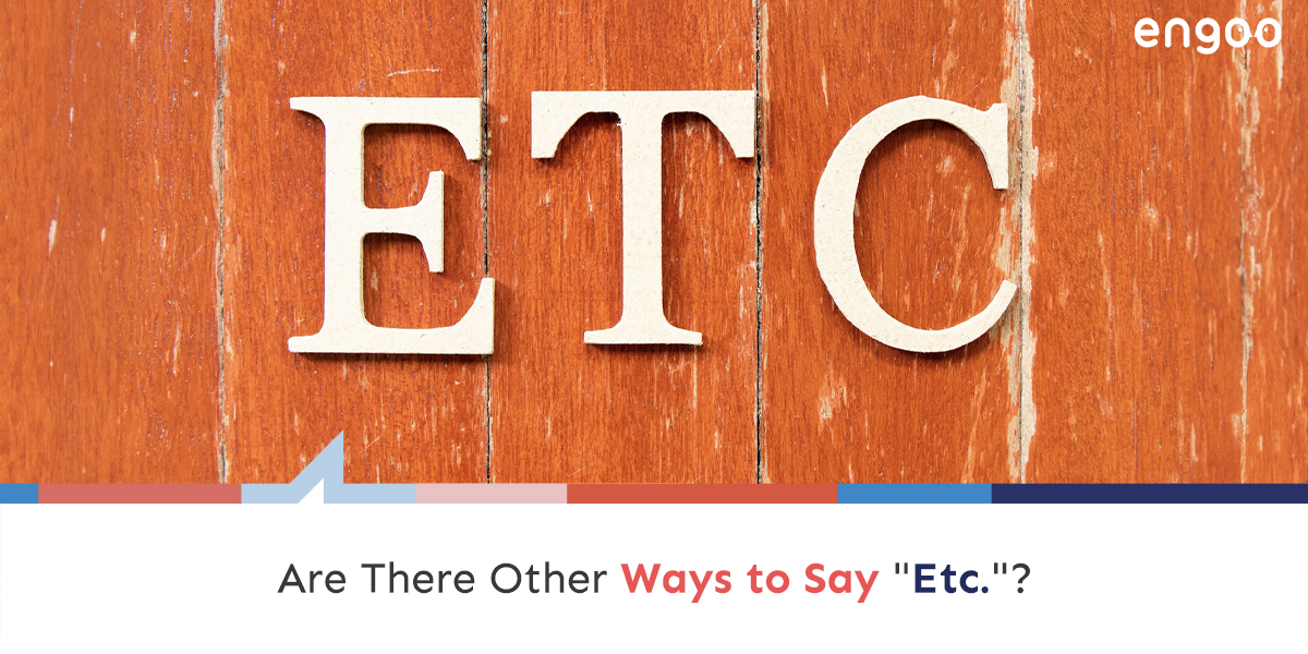 Are There Other Ways to Say "Etc."? | Engoo Blog
