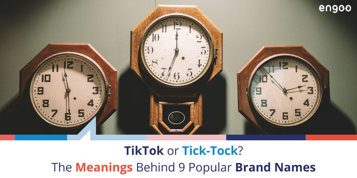 TikTok or Tick-Tock? The Meanings Behind 9 Popular Brand Names | Engoo Blog