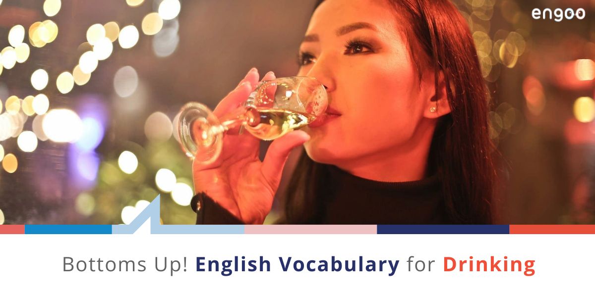 Bottoms Up! English Vocabulary for Drinking [Updated] | Engoo Blog