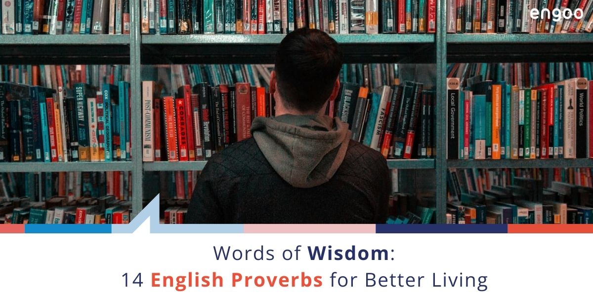 Words of Wisdom: 14 English Proverbs for Better Living | Engoo Blog