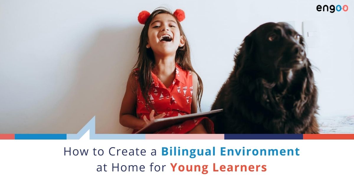 How to Create a Bilingual Environment at Home for Young Learners ...