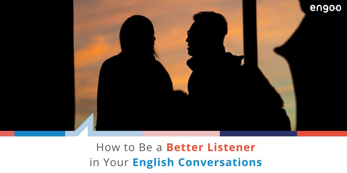 How to Be a Better Listener in Your English Conversations | Engoo Blog