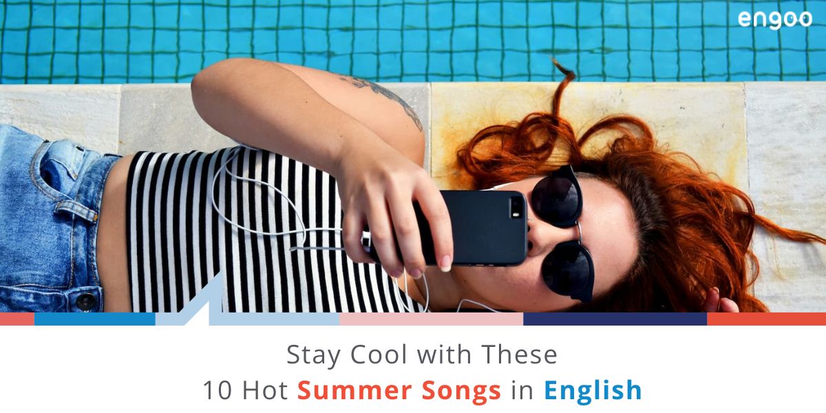 Stay Cool with These 10 Hot Summer Songs in English | Engoo Blog