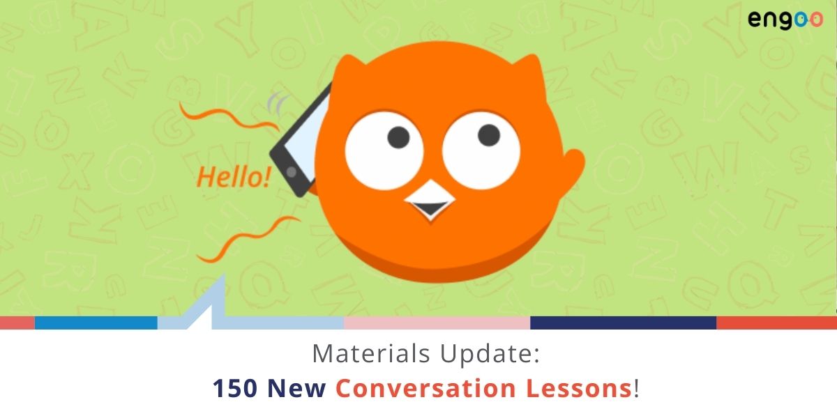 Materials Update: 150 New Conversation Lessons! | Engoo Blog
