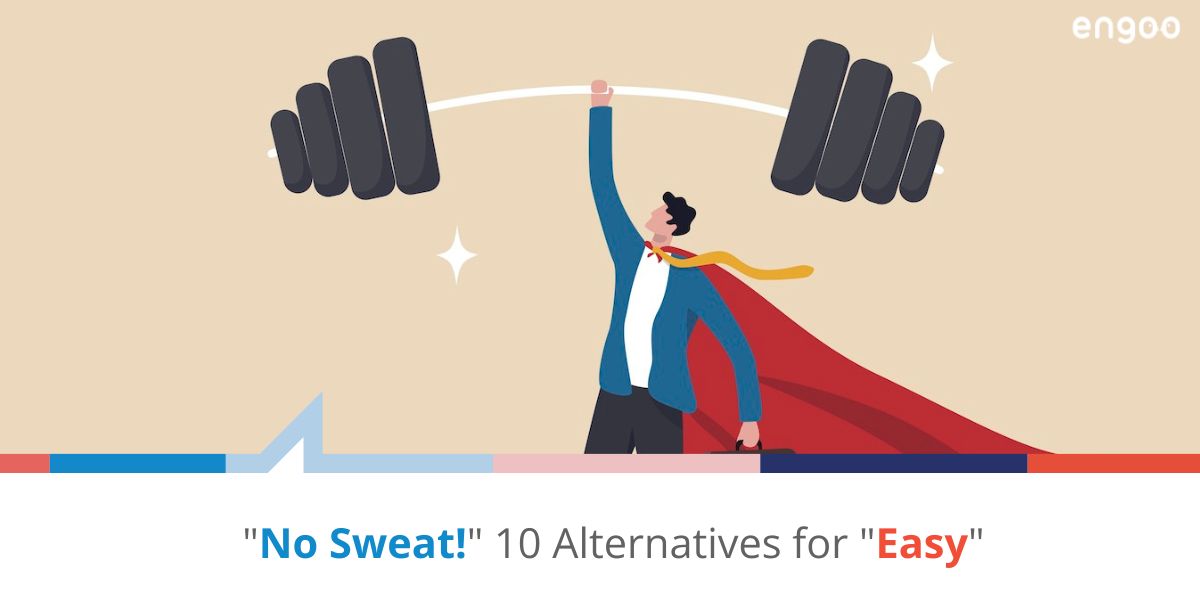 "No Sweat!" 10 Alternatives for "Easy" | Engoo Blog