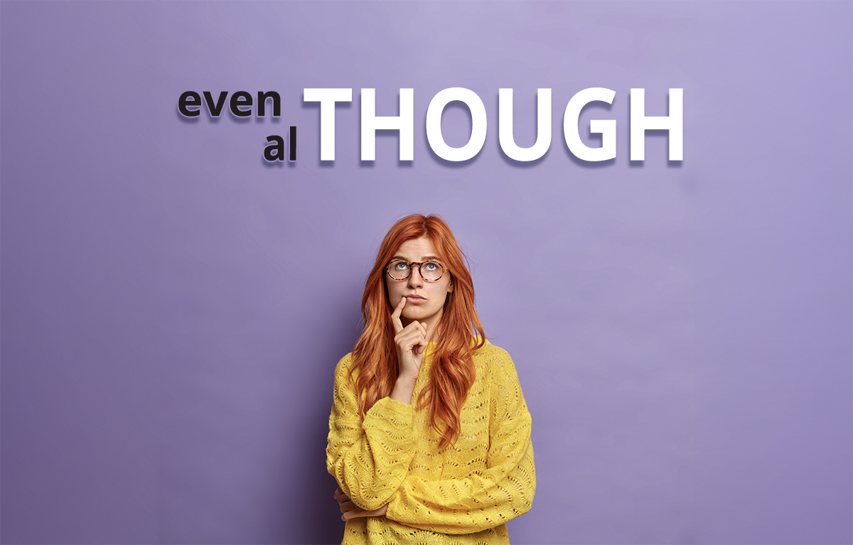 "Though" / "Although" / "Even Though": What's the Difference? | Engoo Blog