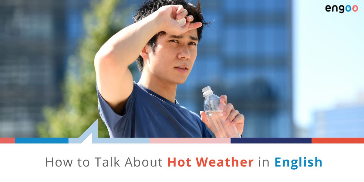 How to Talk About Hot Weather in English | Engoo Blog