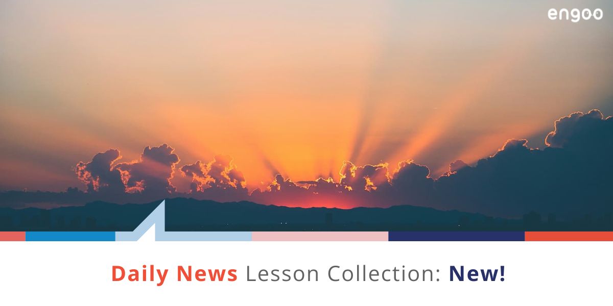 Daily News Lesson Collection: New! | Engoo Blog